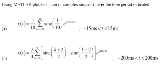 Solved Using MATLAB plot each sum of complex sinusoids over | Chegg.com
