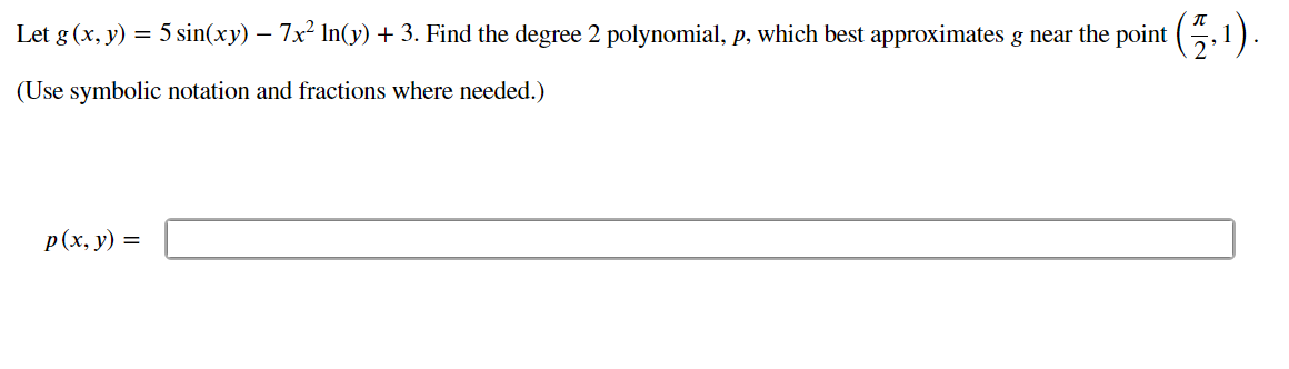 Solved Let g(x,y)=5sin(xy)−7x2ln(y)+3. Find the degree 2 | Chegg.com