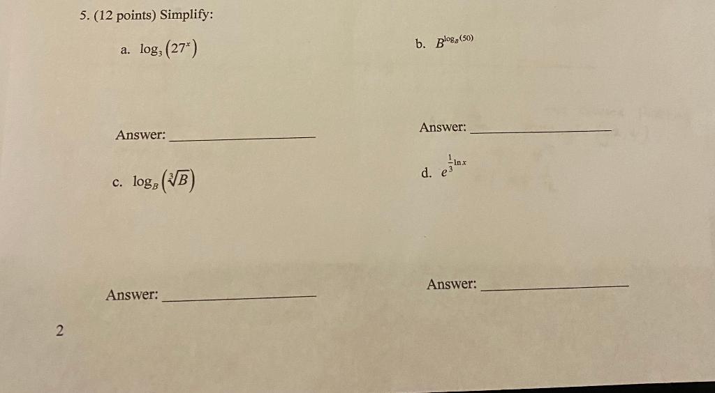 Solved 5. (12 points) Simplify: a. log3(27x) b. BlogB(50) | Chegg.com