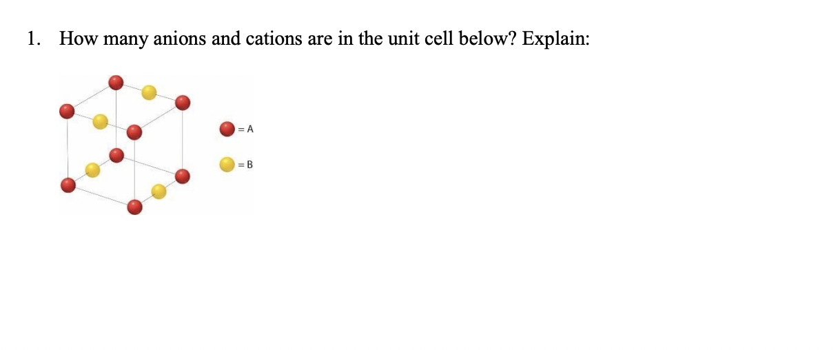 Solved 1. How many anions and cations are in the unit cell | Chegg.com