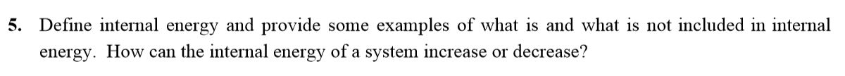 Solved 5. Define internal energy and provide some examples | Chegg.com
