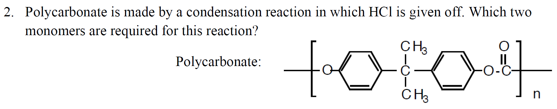 Solved 2. Polycarbonate is made by a condensation reaction | Chegg.com