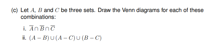 Solved (c) ﻿Let A,B ﻿and C ﻿be three sets. Draw the Venn | Chegg.com