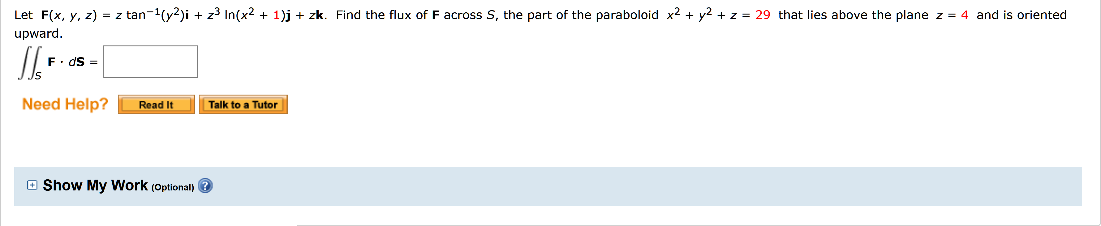 Solved Let F(x, y, z) = z tan-1(y2)i + 23 In(x2 + 1)j + zk. | Chegg.com