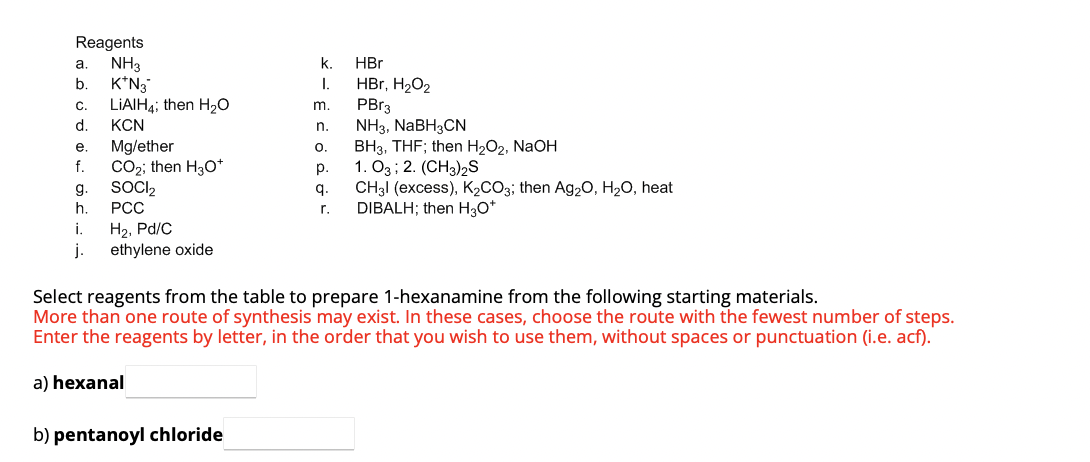 Solved Reagents a. NH3 k. HBr b. K+N3 I. HBr,H2O2 c. LiAlH4; | Chegg.com