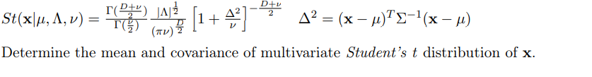 Solved St(x|µ,Λ, ν) = Γ( D+ν 2 ) Γ( ν 2 ) |Λ| 1 2 (πν) D 2 h | Chegg.com