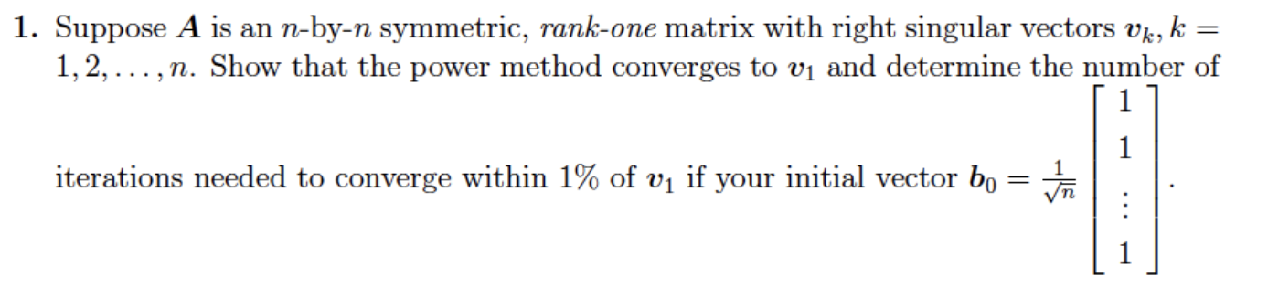 Solved 1. Suppose A is an n-by-n symmetric, rank-one matrix | Chegg.com