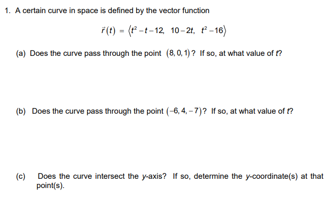 Solved 1. A certain curve in space is defined by the vector | Chegg.com