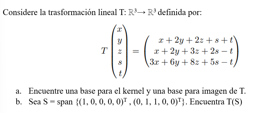 Solved Considere la trasformación lineal T:R3→R3 definida | Chegg.com