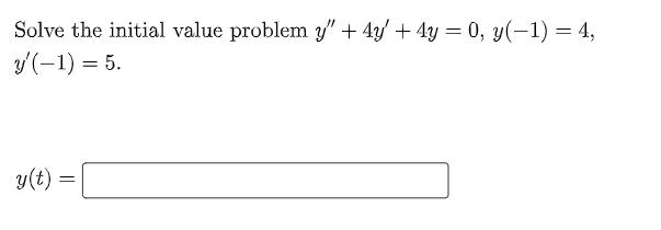 Solved Solve the initial value problem y" + 4y + 4y = 0, | Chegg.com