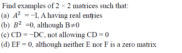 Solved Find examples of 2 x 2 matrices such that: (a) A2 | Chegg.com