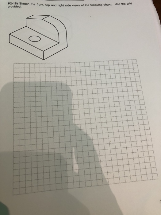 Solved Date; P2-15) Sketch the front, top and right side | Chegg.com