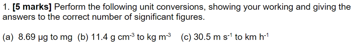 Solved 1. [5 marks] Perform the following unit conversions, | Chegg.com