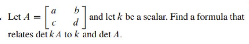 Solved a + kc [a ] [*** b + kd d a and let k be a scalar. | Chegg.com