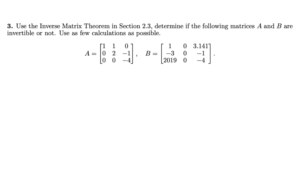 Solved 3. Use the Inverse Matrix Theorem in Section 2.3, | Chegg.com