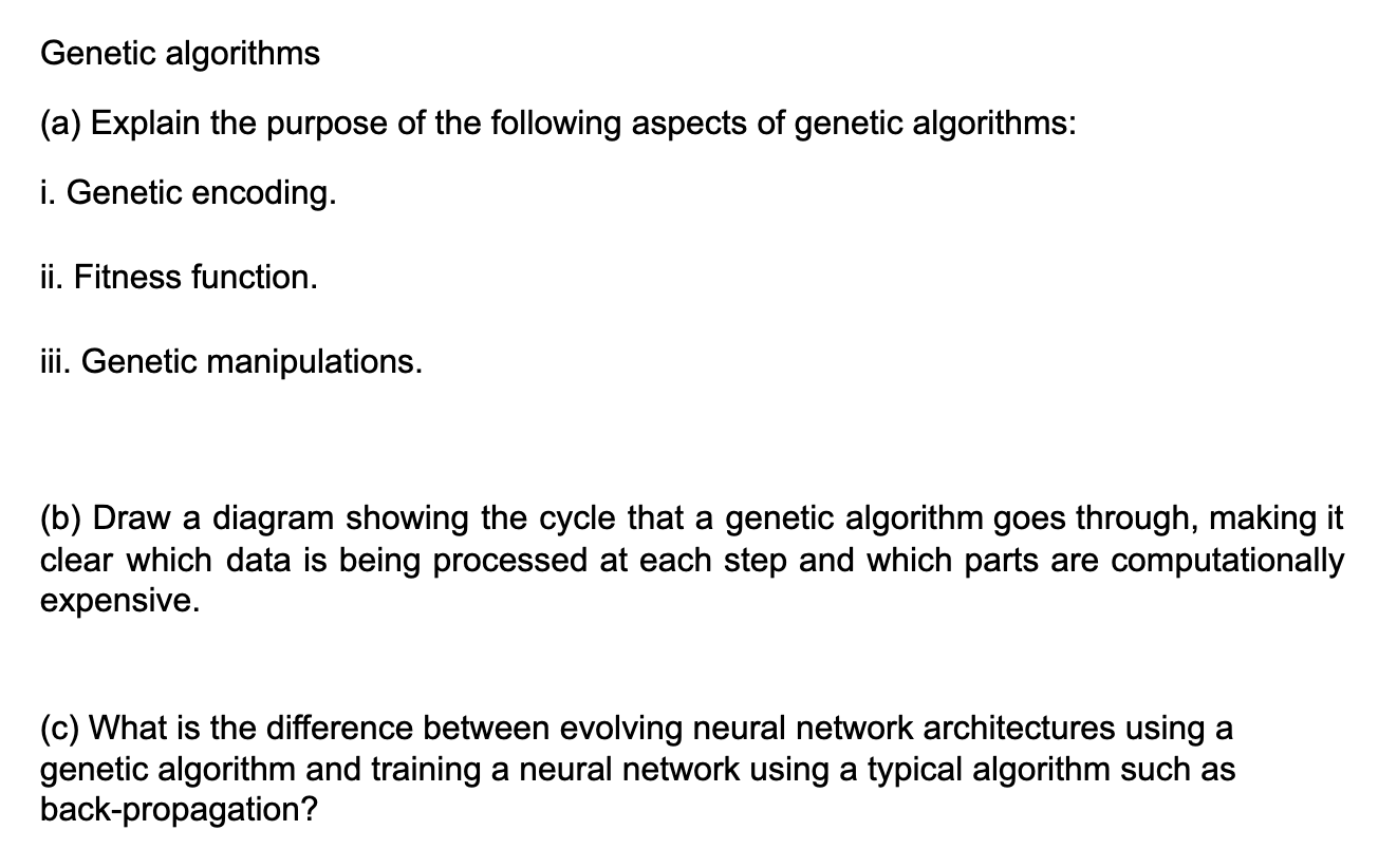 Solved Genetic algorithms (a) Explain the purpose of the | Chegg.com Solved Genetic algorithms (a) Explain the purpose of the | Chegg.com