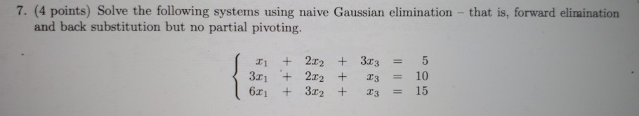 Solved 7. (4 points) Solve the following systems using naive | Chegg.com