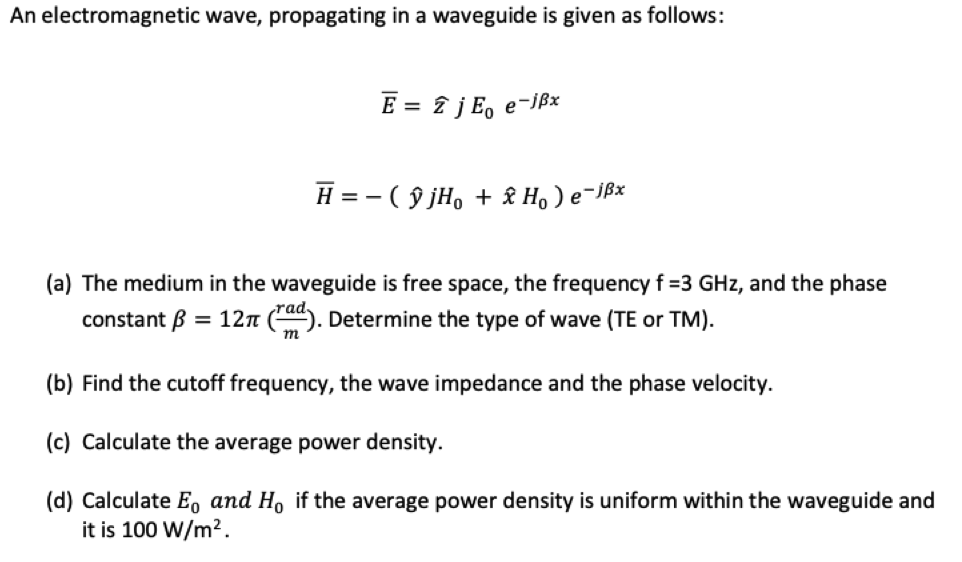 Solved An electromagnetic wave, propagating in a waveguide | Chegg.com