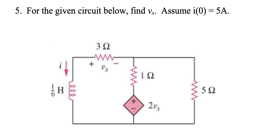 Solved 5. For the given circuit below, find vx. Assume | Chegg.com