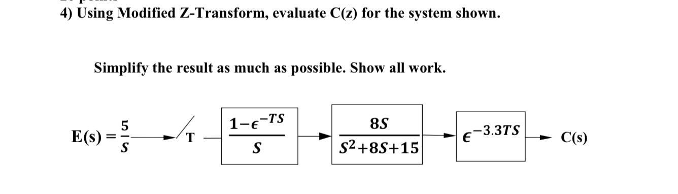 Solved 4) Using Modified Z-Transform, evaluate C(z) for the | Chegg.com