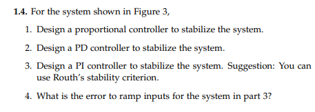 Solved 1.4. For the system shown in Figure 3 , 1. Design a | Chegg.com