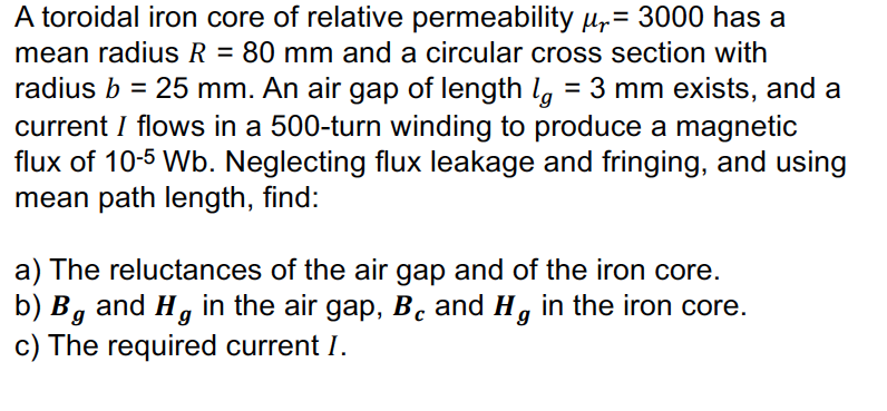 Solved A toroidal iron core of relative permeability Mp= | Chegg.com