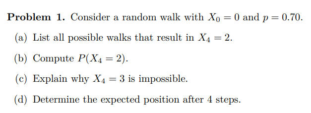 Solved Problem 1. Consider a random walk with X0=0 and | Chegg.com