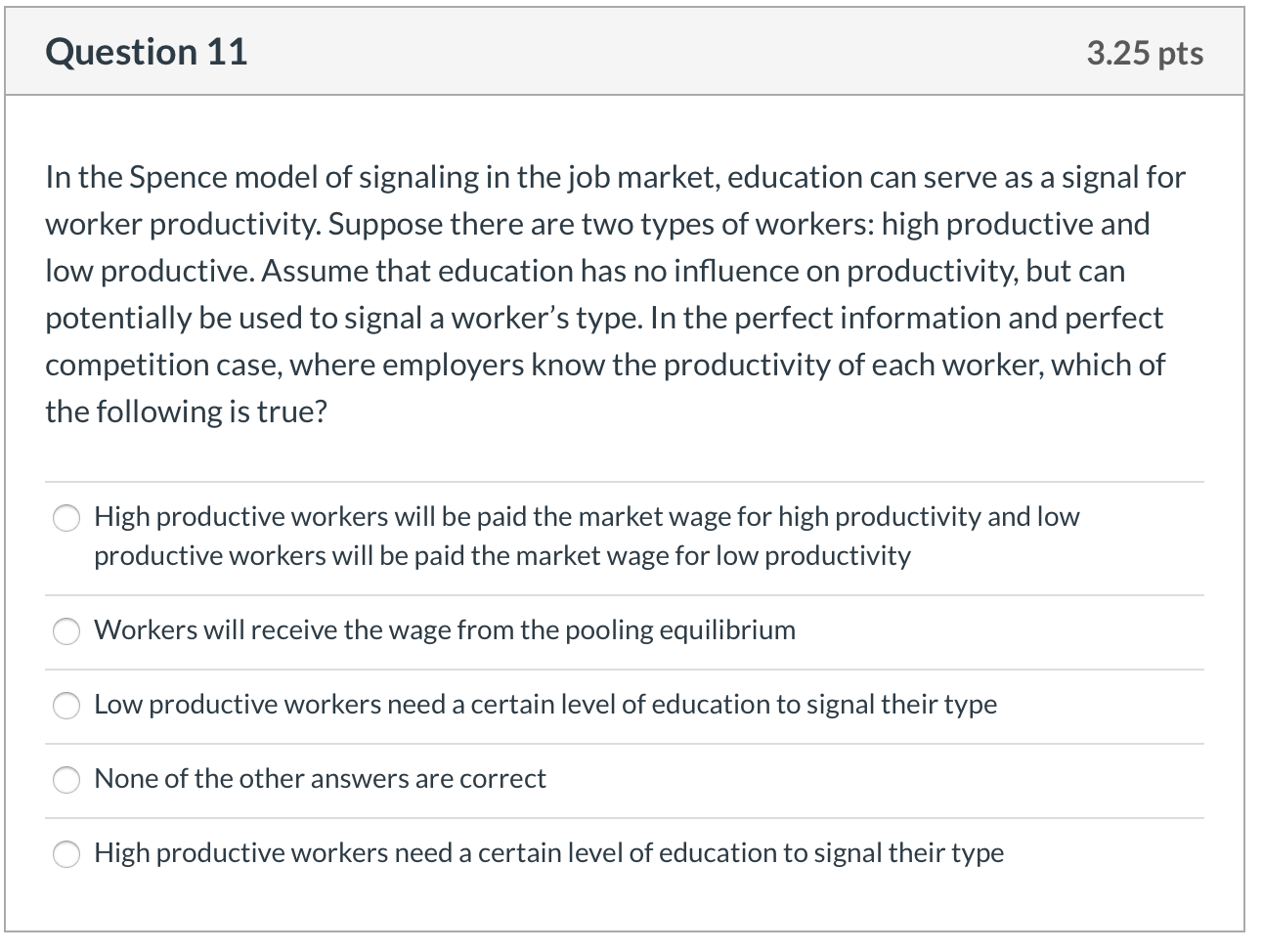 Solved Question 11 3.25 pts In the Spence model of signaling | Chegg.com