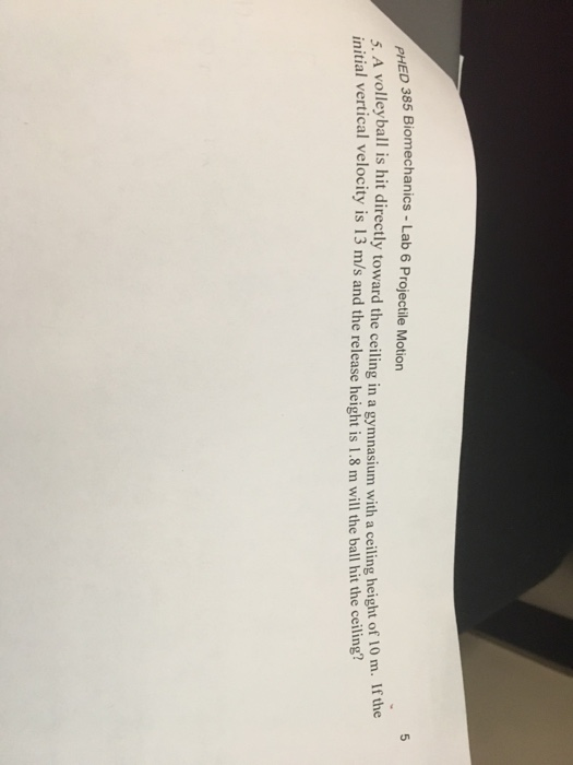 Solved 385 Biomechanics - Lab 6 Projectile Motion 5 PHED 5. | Chegg.com