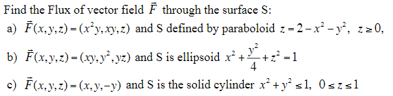 Solved Find the Flux of vector field F through the surface | Chegg.com