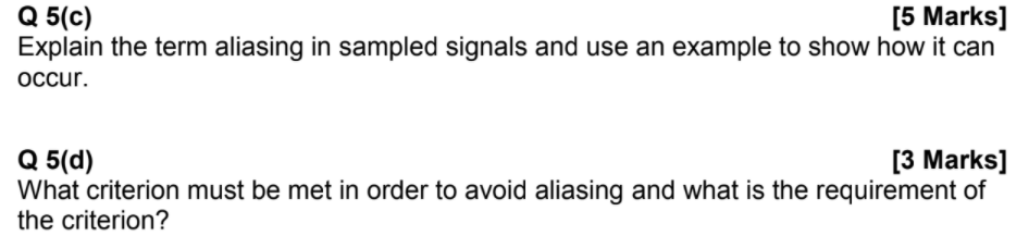 Solved Q 5(c) [5 Marks] Explain the term aliasing in sampled | Chegg.com