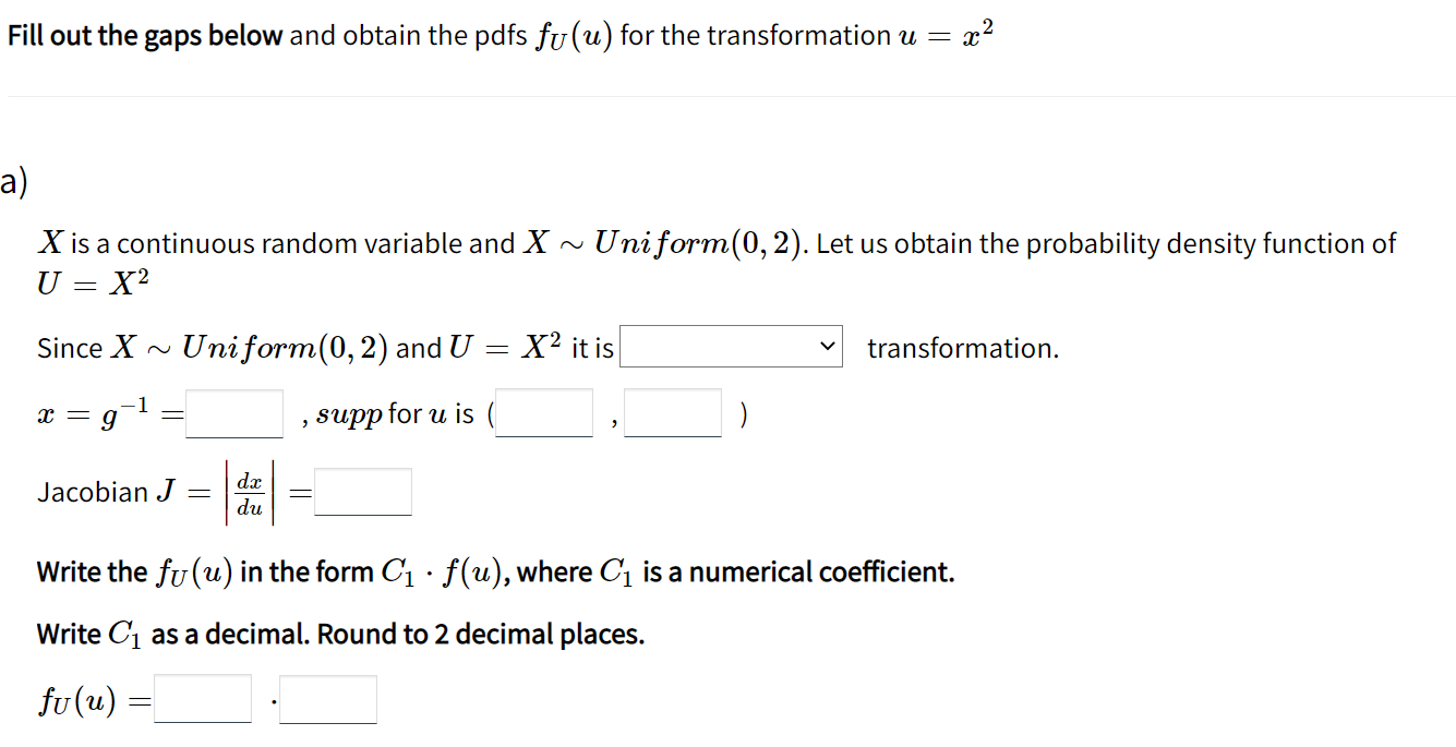 Solved Fill out the gaps below and obtain the pdfs fU(u) for | Chegg.com Solved Fill out the gaps below and obtain the pdfs fU(u) for | Chegg.com