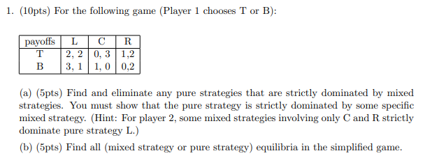 Solved 1. (10pts) For the following game (Player 1 chooses T | Chegg.com