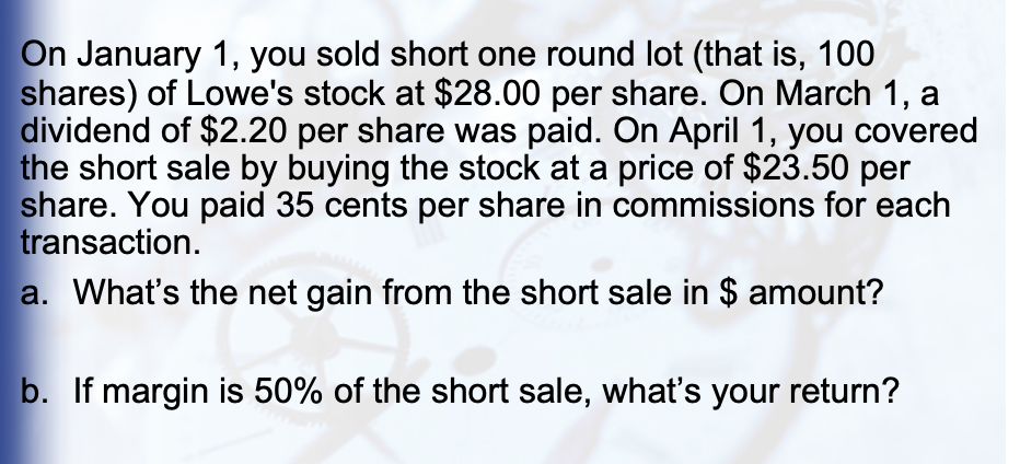 Solved On January 1 , you sold short one round lot (that is, | Chegg.com