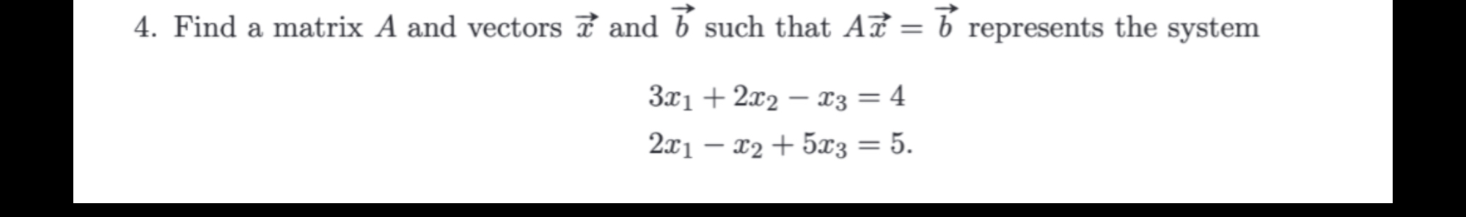 Solved Find a matrix A and vectors vec(x) ﻿and vec(b) ﻿such | Chegg.com
