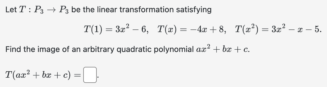 Solved Let T:P3→P3 be the linear transformation satisfying | Chegg.com