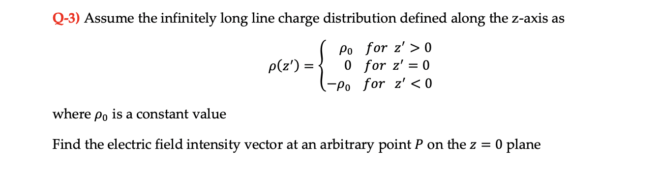 Solved Q-3) Assume the infinitely long line charge | Chegg.com