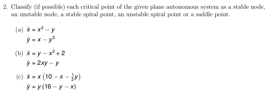 Solved 2. Classify (if possible) each critical point of the | Chegg.com