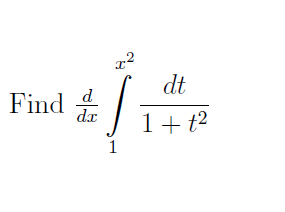 Solved ddxd∫1x21+t2dt | Chegg.com
