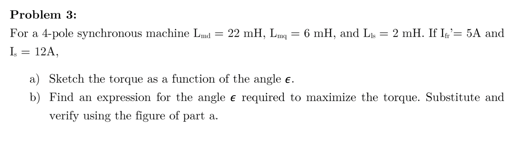 Solved For a 4-pole synchronous machine Lmd=22mH,Lmq=6mH, | Chegg.com