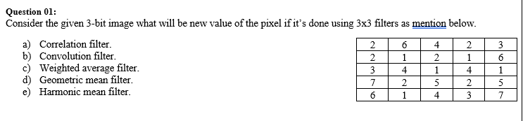 Solved 2 Question 01: Consider the given 3-bit image what | Chegg.com