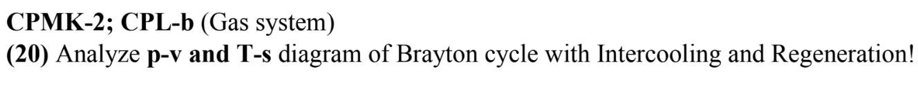 Solved CPMK-2; CPL-b (Gas system) (20) Analyze p-v and T-s | Chegg.com