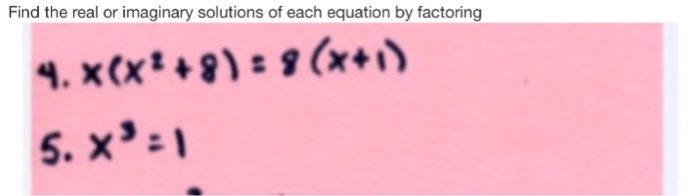 Solved Find the real or imaginary solutions of each equation | Chegg.com