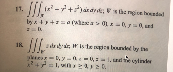 Solved 17. 2+y2+z2) dx dy dz; W is the region bounded JJW by | Chegg.com