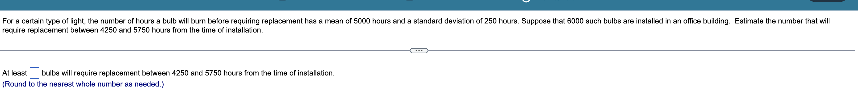 Solved require replacement between 4250 and 5750 hours from | Chegg.com