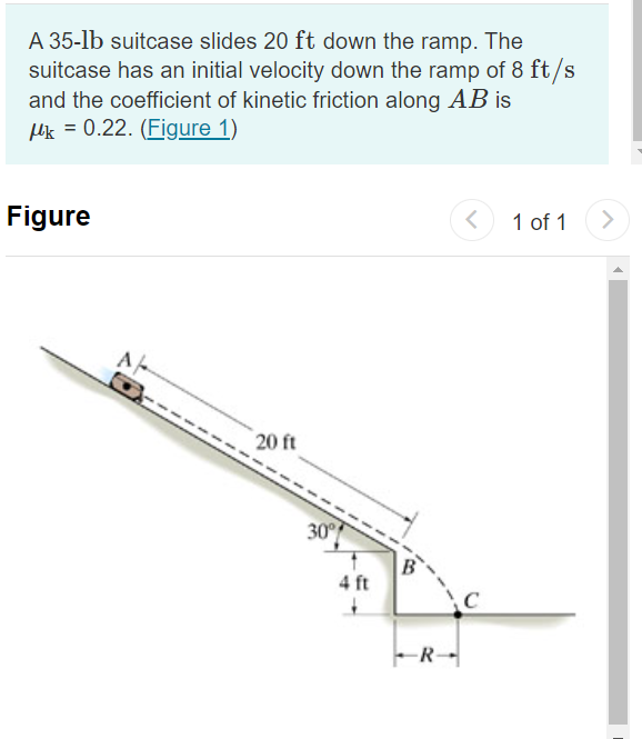 Solved A 35-lb suitcase slides 20 ft down the ramp. The | Chegg.com