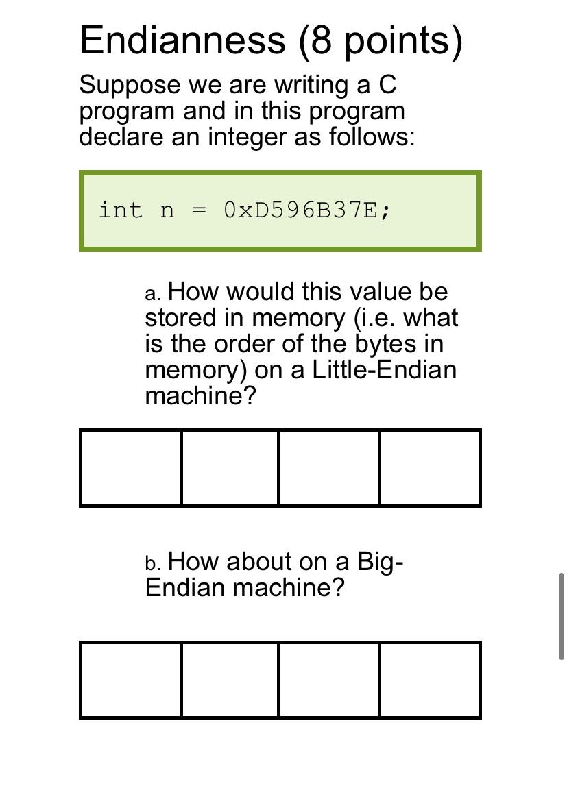 Solved Endianness (8 points) Suppose we are writing a C | Chegg.com