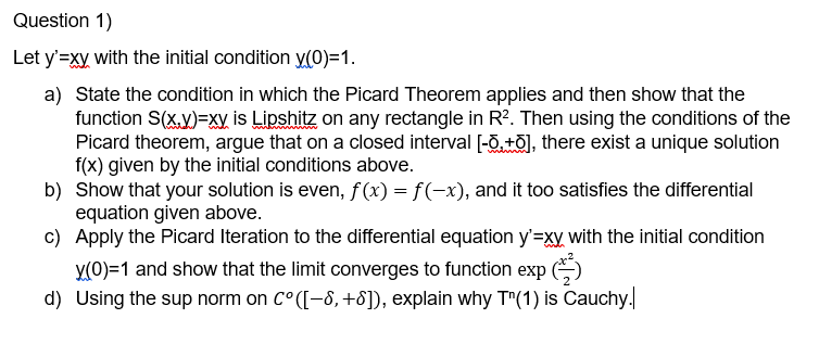 Solved Question 1) Let y'=xy with the initial condition | Chegg.com
