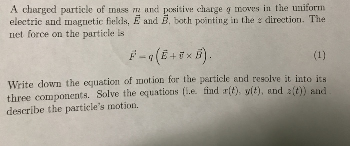 Solved A charged particle of mass m and positive charge q | Chegg.com