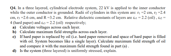 Solved Q4. In a three layered, cylindrical electrode system, | Chegg.com